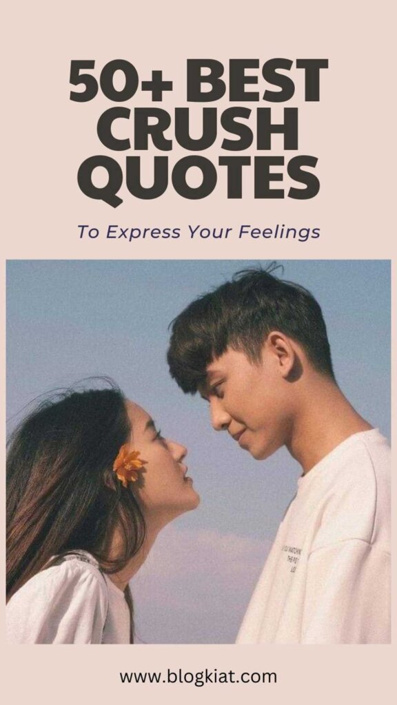 50+ Crush Quotes To Express Your Feelings