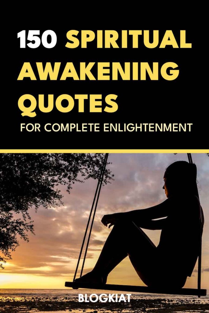 150 Spiritual Awakening Quotes For Complete Enlightenment - Blogkiat
