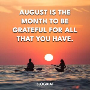 65 Inspirational Hello August Quotes (2024 Update)