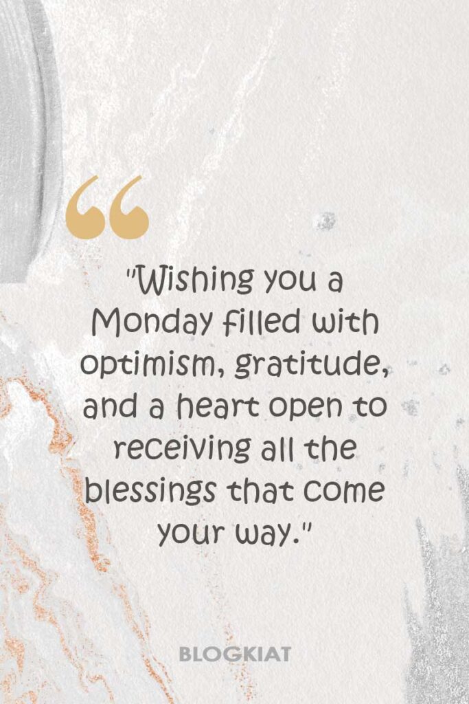 150 Positive Monday Blessings Quotes - Blogkiat