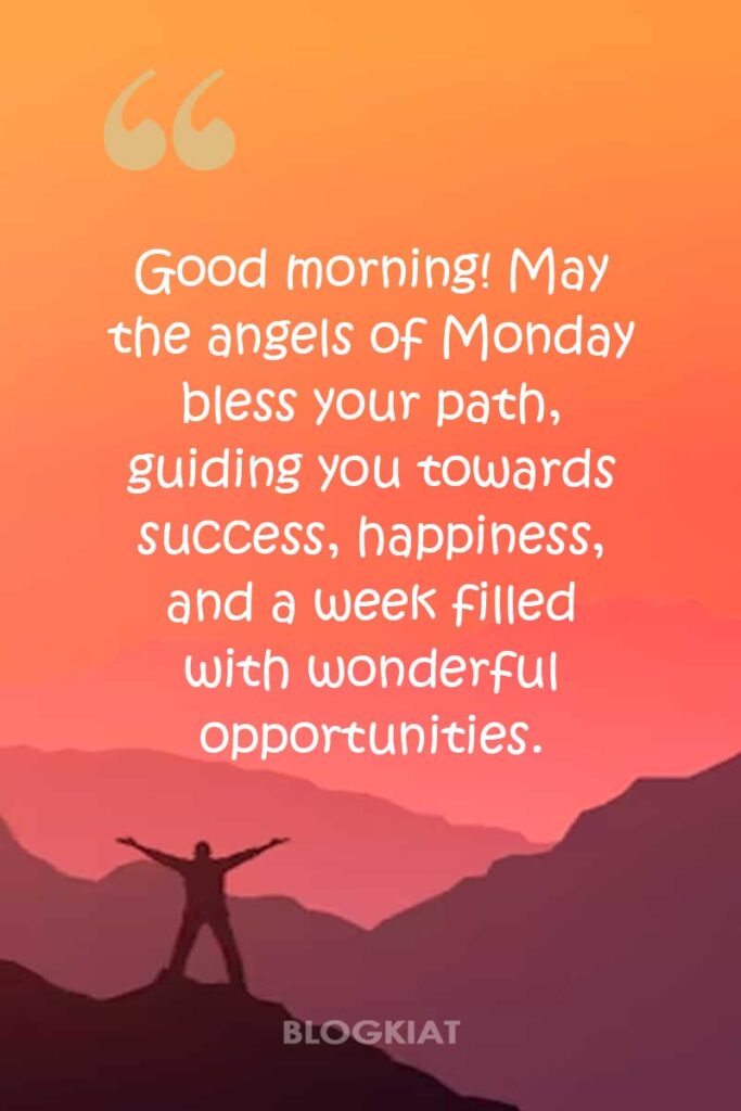 150 Positive Monday Blessings Quotes - Blogkiat
