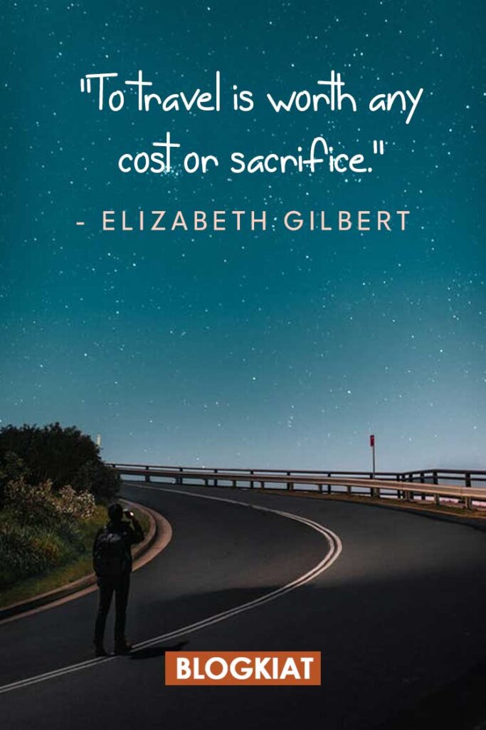 30 Quotes about Journeys to Ignite Your Wanderlust! - Blogkiat