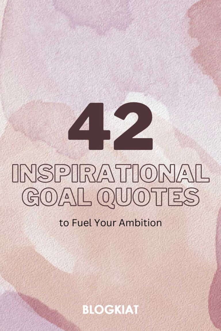 42 Inspirational Goal Quotes to Fuel Your Ambition - Blogkiat