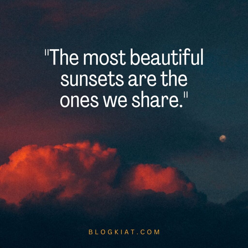 60 Sunset Quotes to Light Up Your Thoughts - Blogkiat
