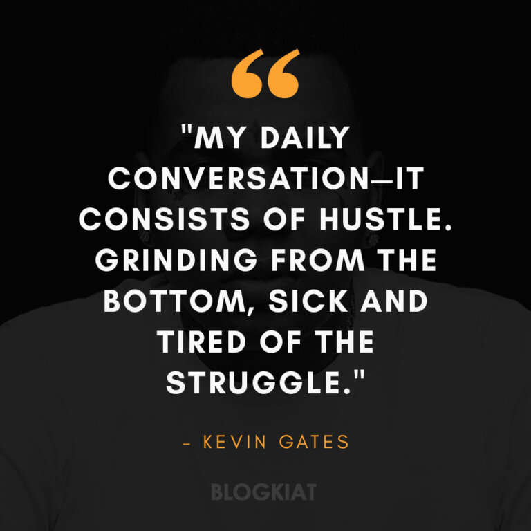 50+ Kevin Gates Quotes for Daily Inspiration - Blogkiat