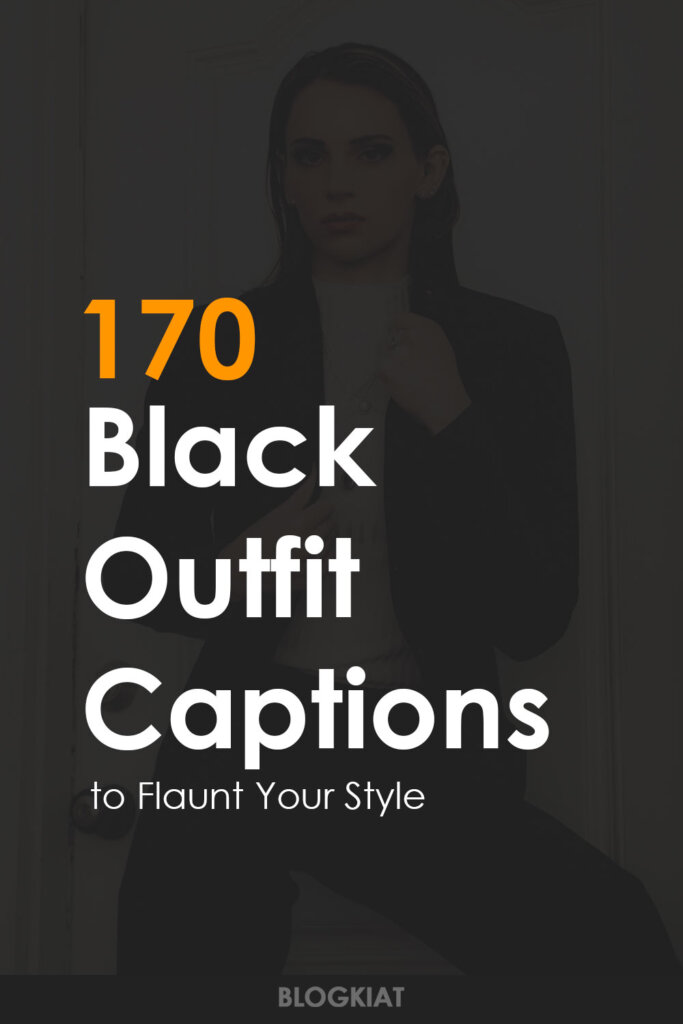 170 Black Outfit Captions To Flaunt Your Style Blogkiat 170-black-outfit-captions-to-flaunt-your-style-blogkiat