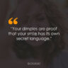 45 Dimple Quotes to Inspire Confidence and Self-Love - Blogkiat