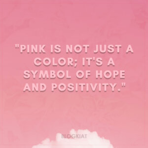50 Motivational Pink Quotes to Brighten Your Day - Blogkiat