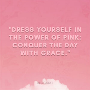 50 Motivational Pink Quotes to Brighten Your Day - Blogkiat